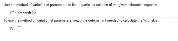 Solved Use the method of variation of parameters to find a | Chegg.com