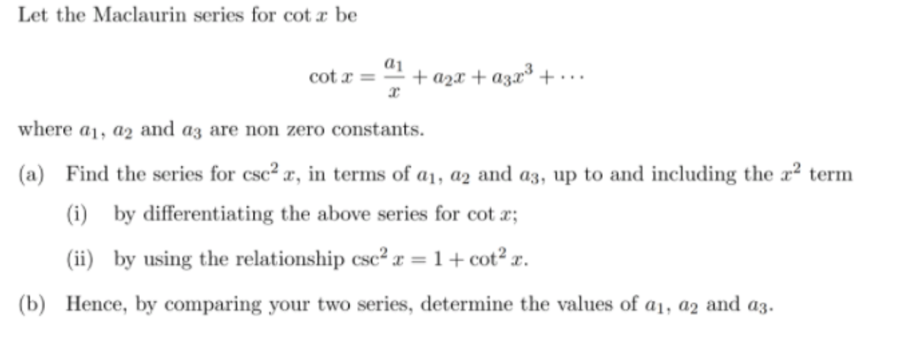 Solved Let the Maclaurin series for cotx be 01 cot x = +223 | Chegg.com