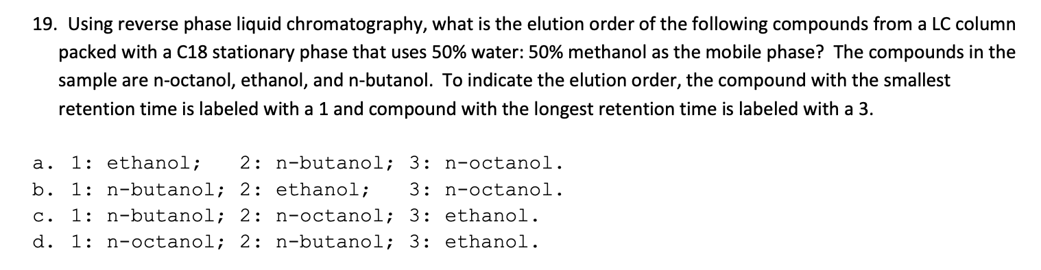 Solved 19. Using reverse phase liquid chromatography, what | Chegg.com