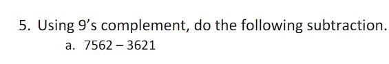 Solved 5. Using 9's complement, do the following | Chegg.com