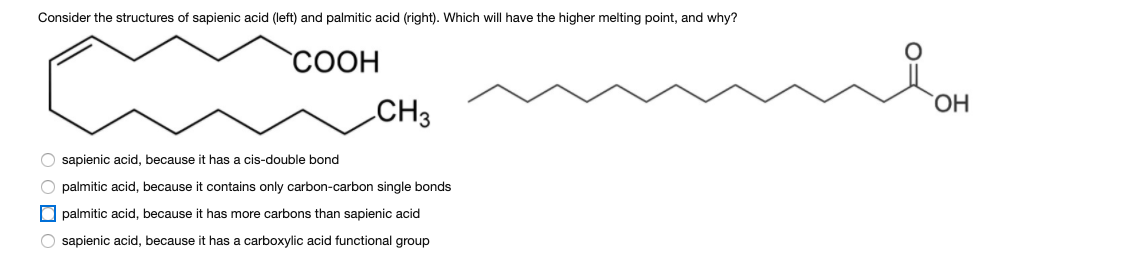Solved Consider the structures of sapienic acid (left) and | Chegg.com