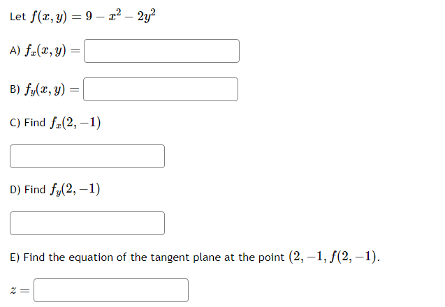 Solved Let f(x,y)=9-x2-2y2А) fx(x,y)=B) fy(x,y)=C) ﻿Find | Chegg.com