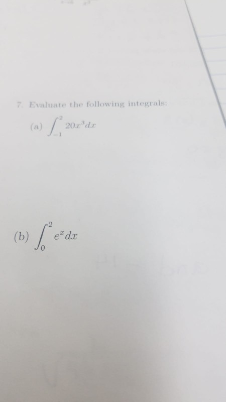 Solved 7 Evaluate the following integrals: (a) 20d e" dx 0 | Chegg.com