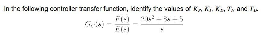 Solved In the following controller transfer function, | Chegg.com