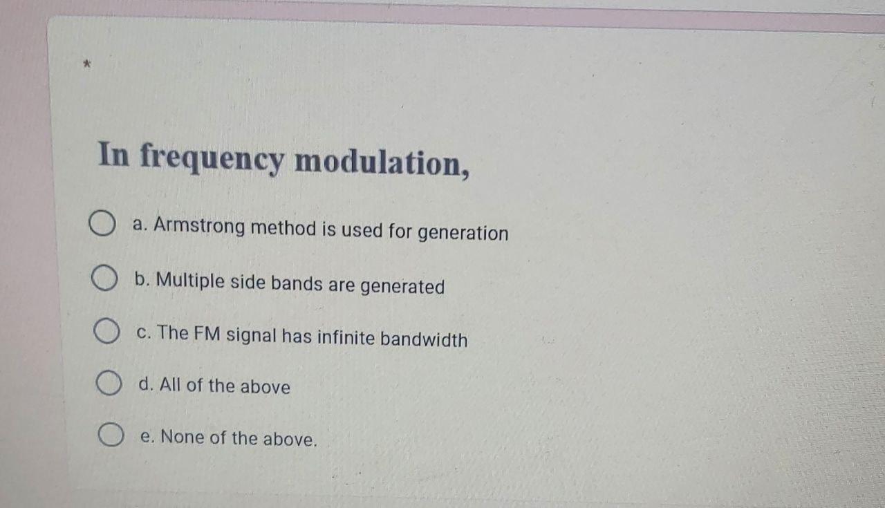 Solved In frequency modulation, O a. Armstrong method is | Chegg.com