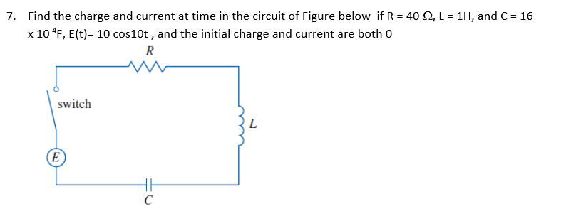 Solved Find the charge and current at time in the circuit of | Chegg.com