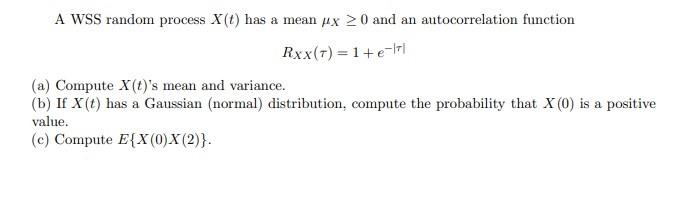 Solved A WSS random process X(t) has a mean x > 0 and an | Chegg.com