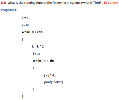 Solved Q1: what is the running time of the following | Chegg.com