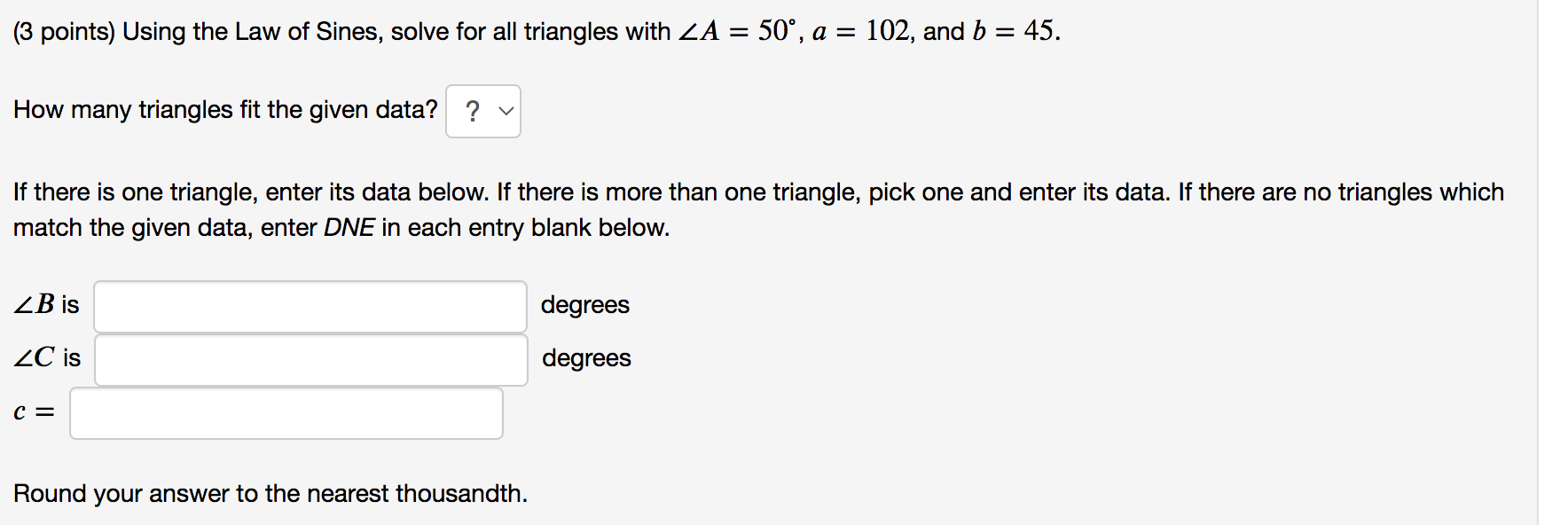 Solved (3 points) Using the Law of Sines, solve for all | Chegg.com Solved (3 points) Using the Law of Sines, solve for all | Chegg.com