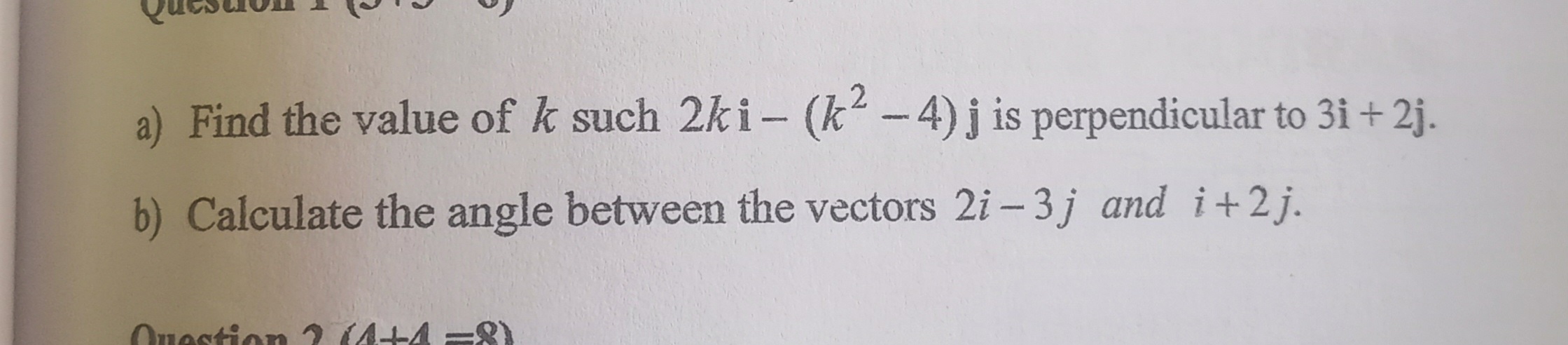 Solved a) Find the value of k such 2ki−(k2−4)j is | Chegg.com