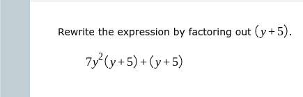 Solved Rewrite the expression by factoring out (y+5). | Chegg.com