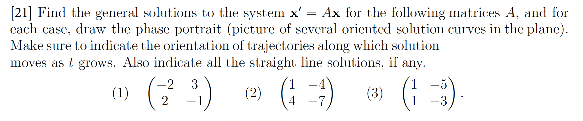 Solved = [21] Find the general solutions to the system x' = | Chegg.com