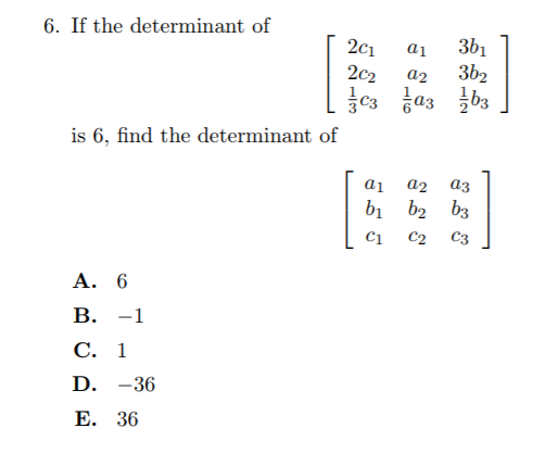 Solved 6. If the determinant of 2c1 al 3b1 2C2 a2 3b2 c3 6a3 | Chegg.com