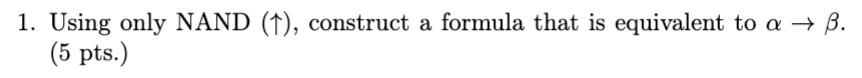 1. Using only NAND (↑), construct a formula that is | Chegg.com