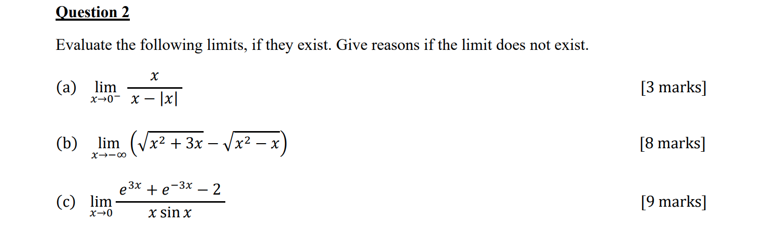 Solved Question 2 Evaluate the following limits, if they | Chegg.com