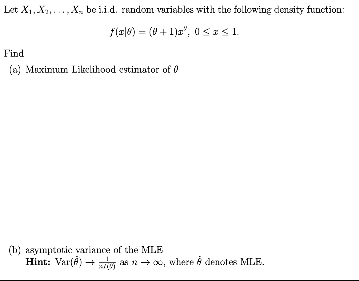 Solved Let X1,X2,…,Xn be i.i.d. random variables with the | Chegg.com