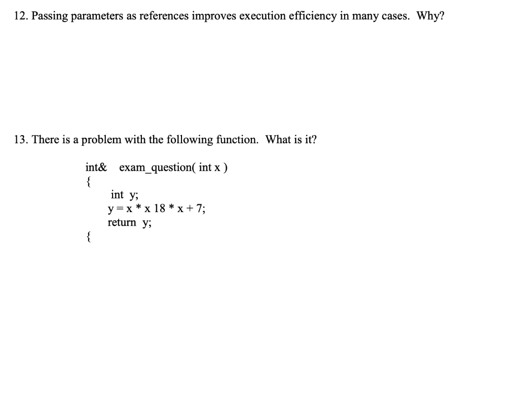 Solved 12. Passing parameters as references improves | Chegg.com