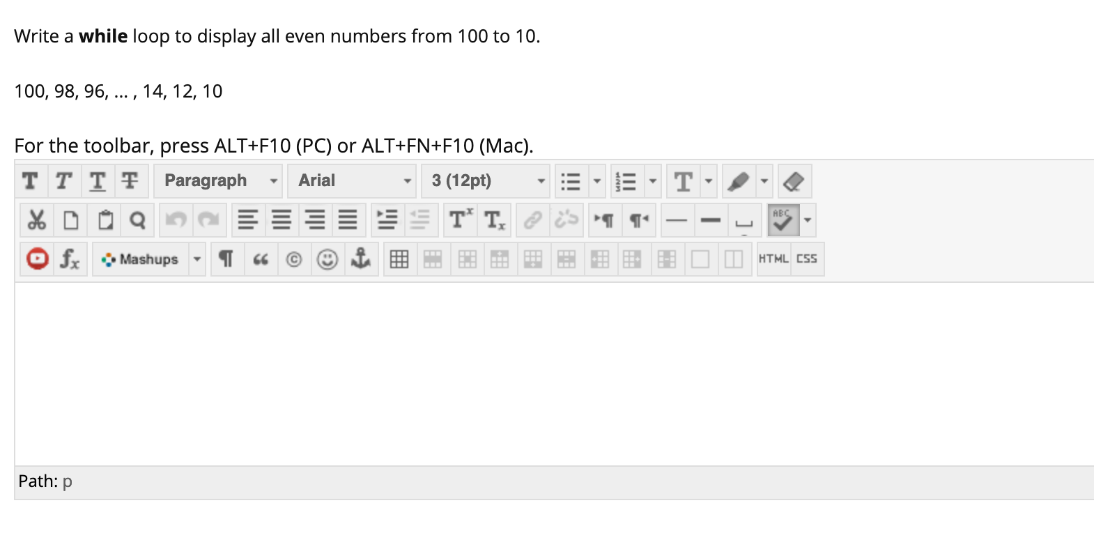 Solved Write a while loop to display all even numbers from | Chegg.com