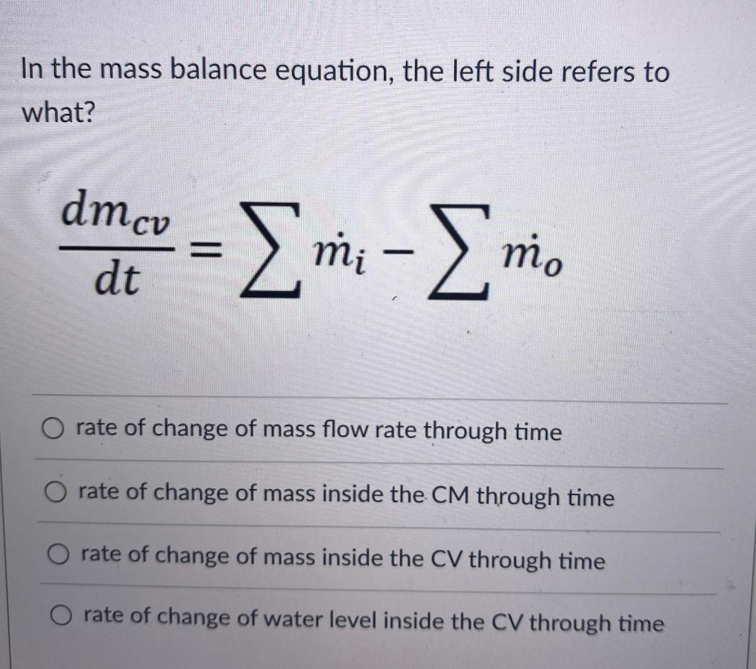 Solved In the mass balance equation, the left side refers to | Chegg.com