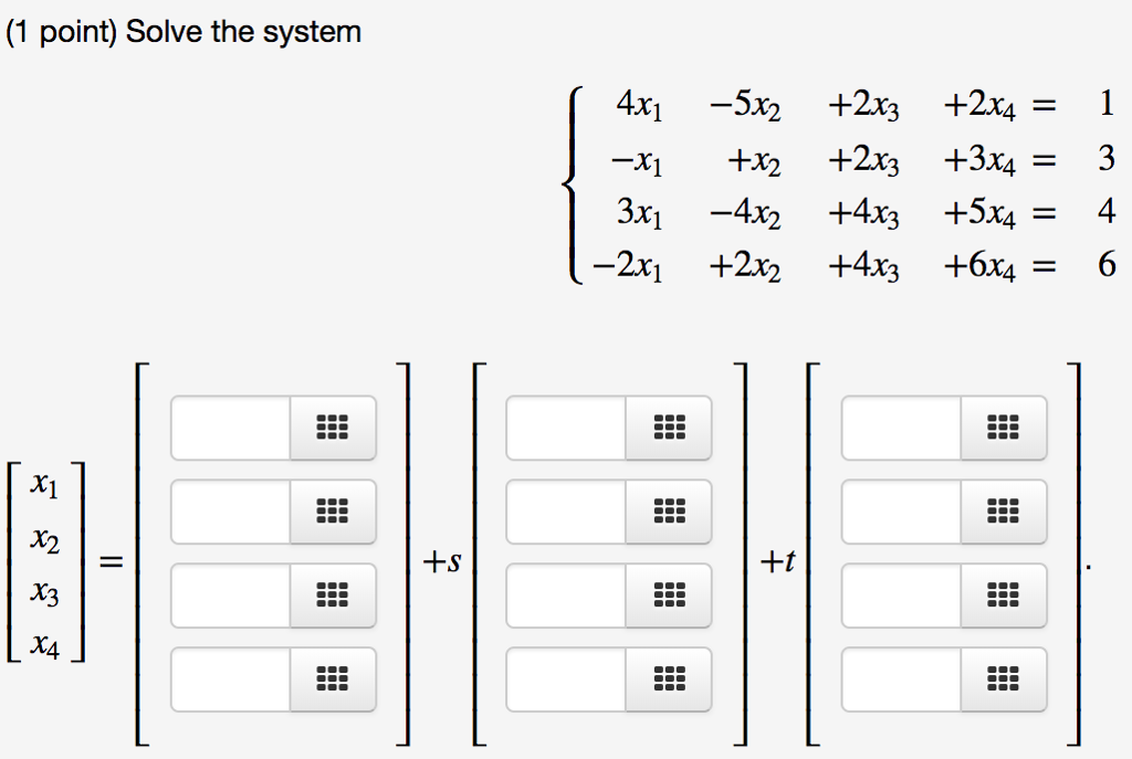 Solved (1 point) Solve the system 4x1-5x2 +2x3 +2x4= 3x -4x2 | Chegg.com