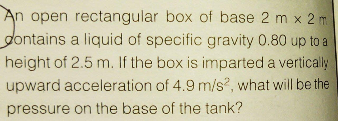 Solved An open rectangular box of base 2 m x 2m dontains a | Chegg.com
