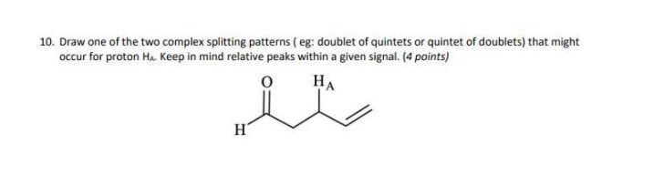 Solved 10. Draw one of the two complex splitting patterns | Chegg.com