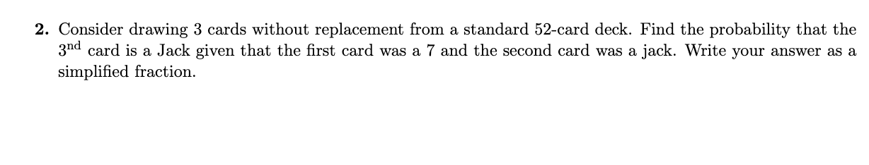 Solved 2. Consider drawing 3 cards without replacement from | Chegg.com