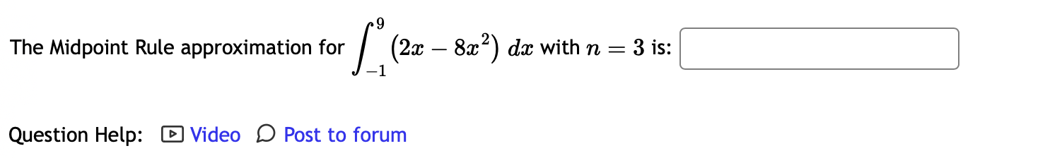 Solved The Midpoint Rule approximation for ∫-19(2x-8x2)dx | Chegg.com