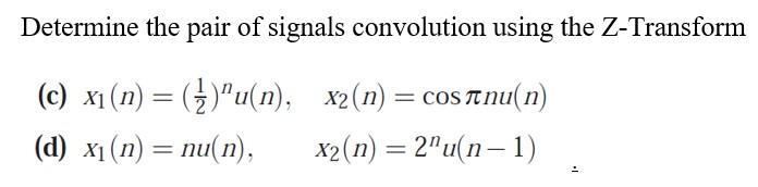 Solved Determine the pair of signals convolution using the | Chegg.com