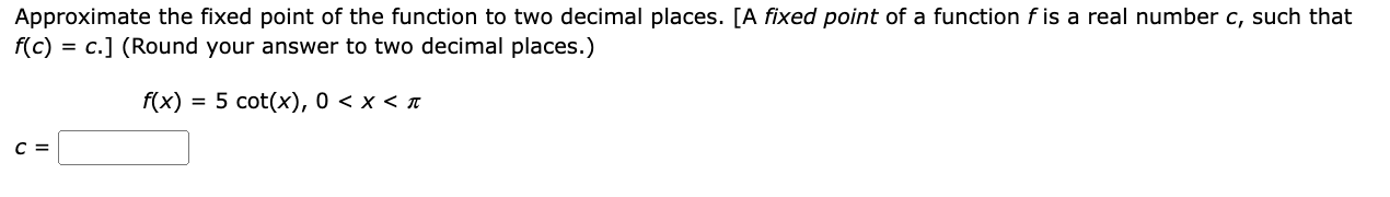 Solved Approximate the fixed point of the function to two | Chegg.com