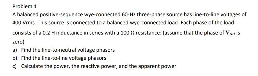 Solved Problem 1 A balanced positive-sequence wye-connected | Chegg.com