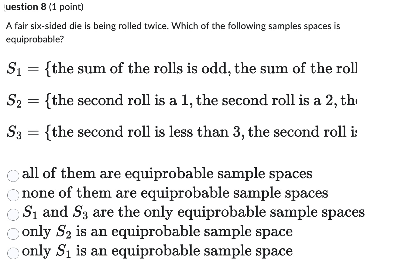 Solved uestion 8 (1 ﻿point)A fair six-sided die is ﻿being | Chegg.com