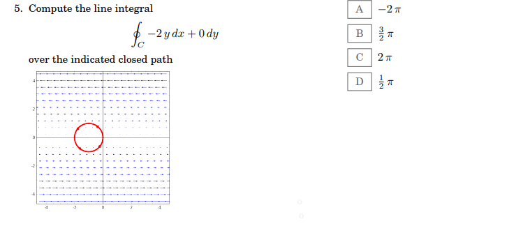 Solved 5. Compute the line integral ∮C−2ydx+0dy over the | Chegg.com