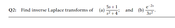 Solved Q2: Find inverse Laplace transforms of (a) s2+45s+1; | Chegg.com