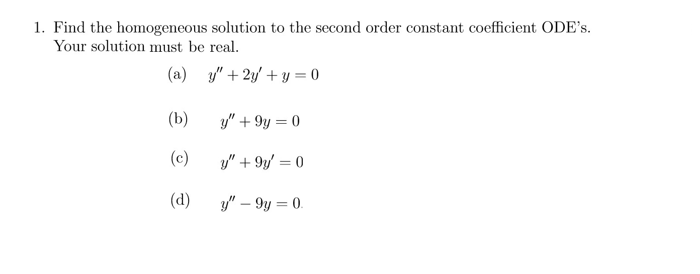 Solved 1. Find the homogeneous solution to the second order | Chegg.com