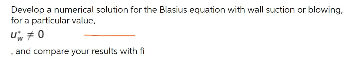 Solved Develop A Numerical Solution For The Blasius Equation