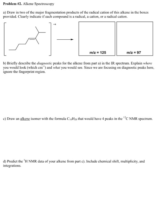 Solved Problem #2. Alkene Spectroscopy a) Draw in two of the | Chegg.com