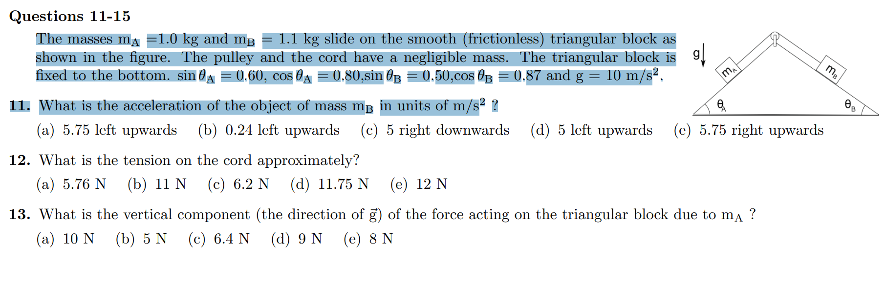 Solved Questions 11-15The masses mA=1.0kg ﻿and mB=1.1kg | Chegg.com