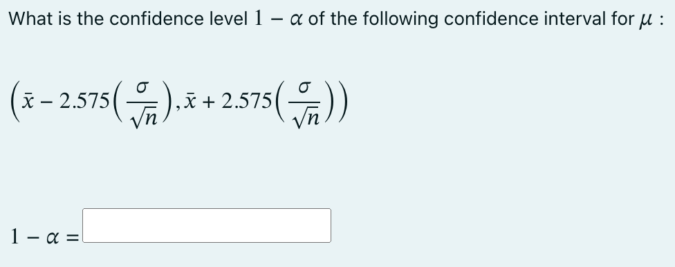 Solved What is the confidence level 1−α of the following | Chegg.com