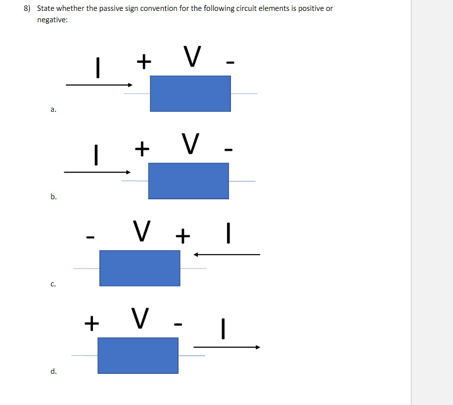 Solved 8) State whether the passive sign convention for the | Chegg.com