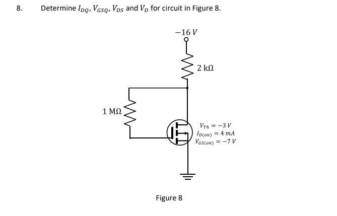 Solved 8. Determine IpQ, VGsQ, Vps and V, for circuit in | Chegg.com