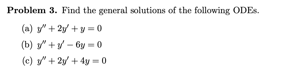 Solved Problem 3. Find the general solutions of the | Chegg.com