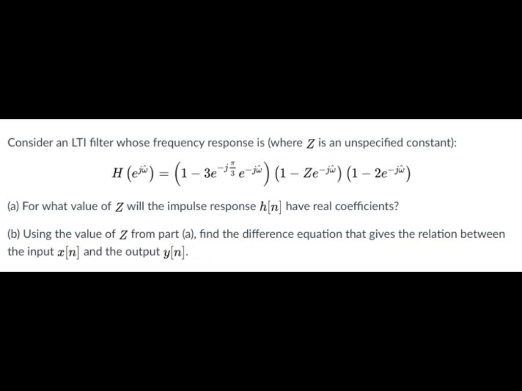 Solved Consider an LTI filter whose frequency response is | Chegg.com