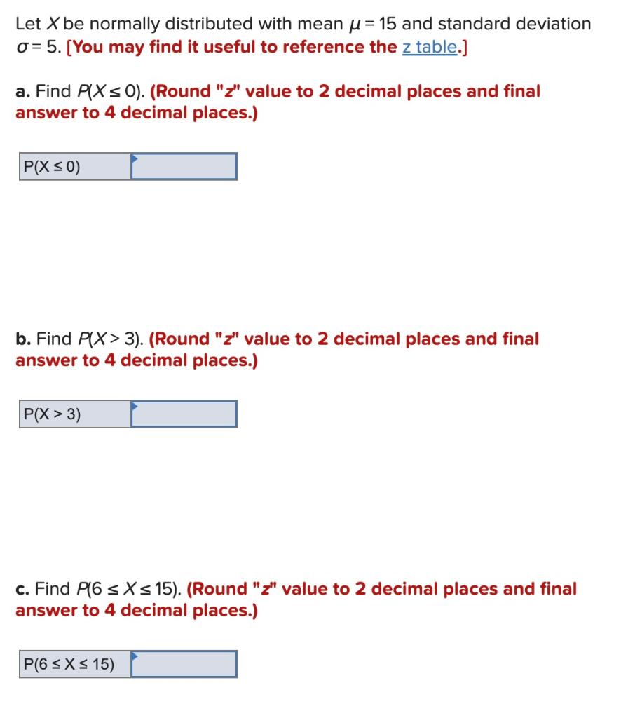 Solved Let X be normally distributed with mean μ=15 and | Chegg.com