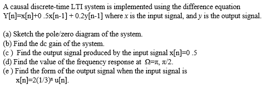 Solved A causal discrete-time LTI system is implemented | Chegg.com