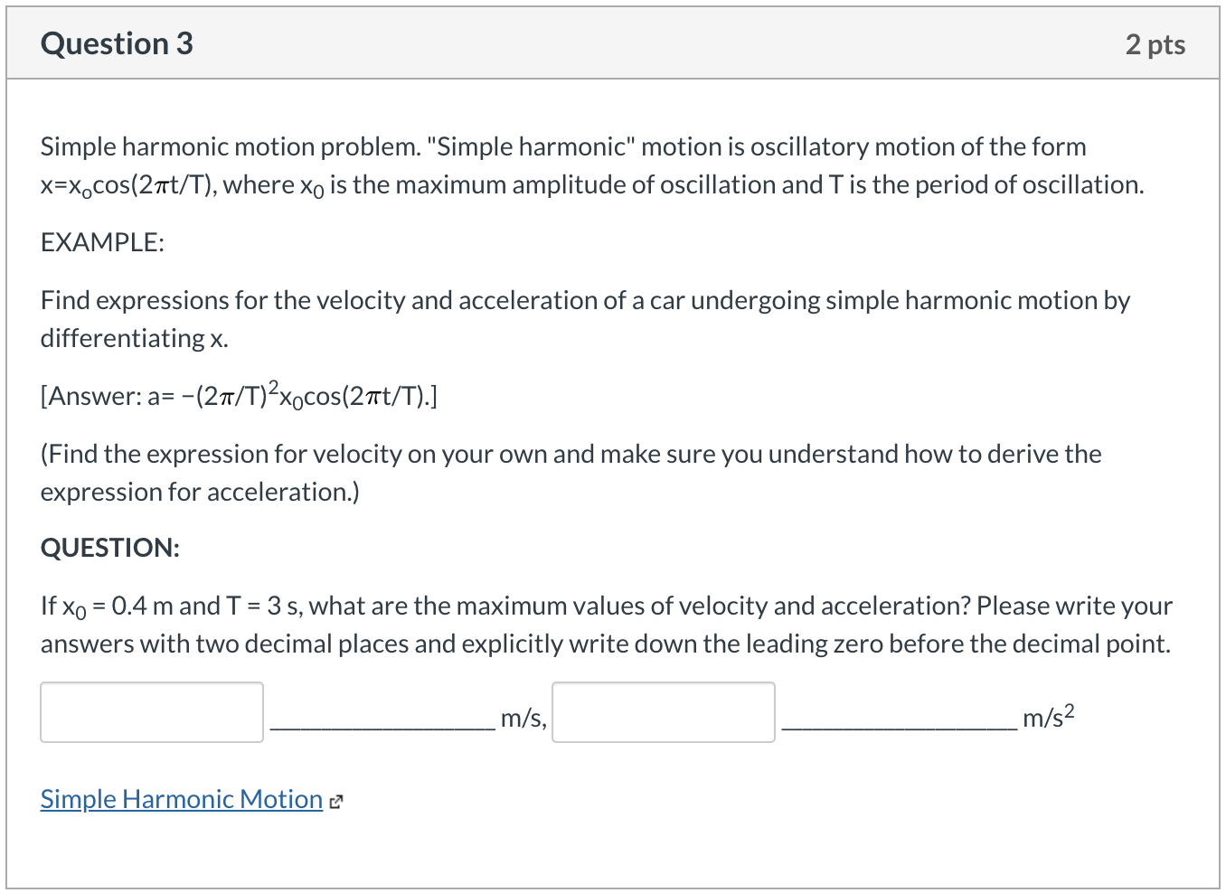 Solved Question 3 2 pts Simple harmonic motion problem. | Chegg.com