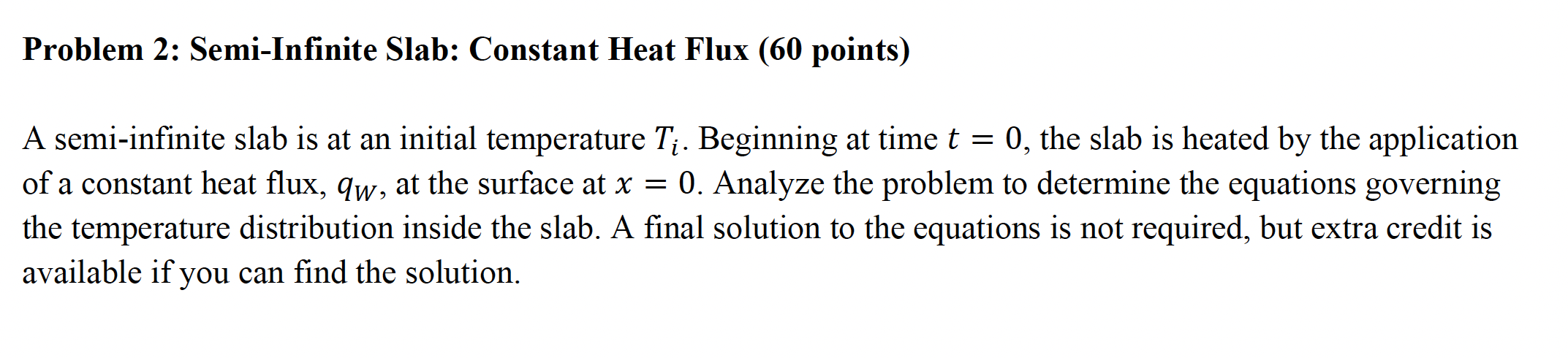 Solved Problem 2: Semi-Infinite Slab: Constant Heat Flux (60 | Chegg.com