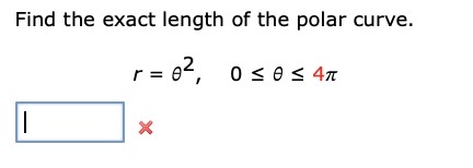 Solved Find the exact length of the polar curve.r=θ2,0≤θ≤4π | Chegg.com
