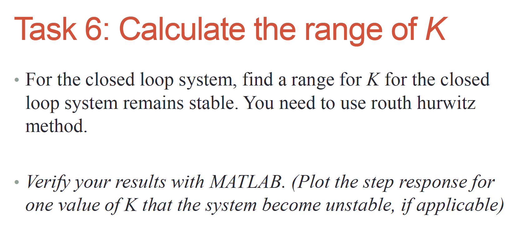 Solved Task 6: Calculate the range of K • For the closed | Chegg.com