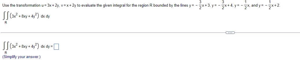 Solved Use the transformation u=3x+2y,v=x+2y to evaluate the | Chegg.com